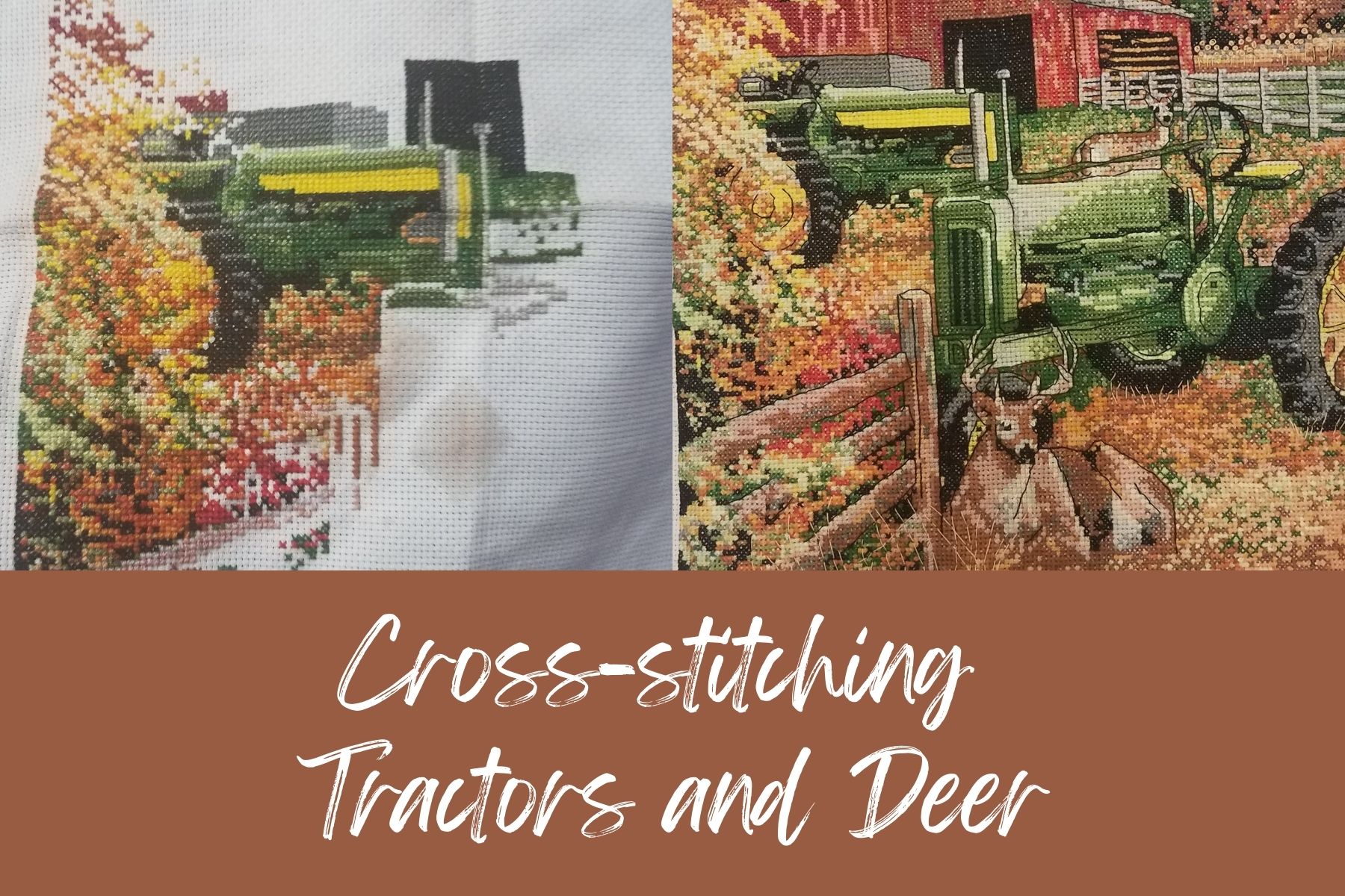 Cross-stitching Tractors and Deer - Farmette in Bloom